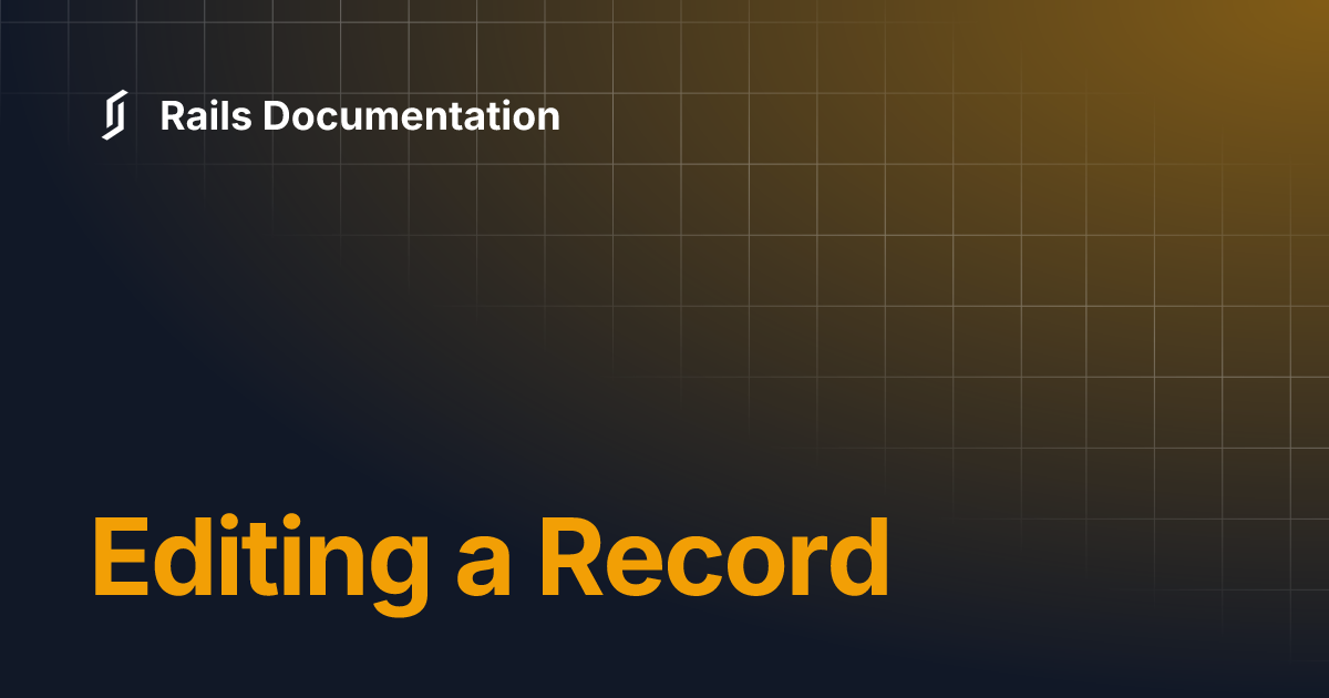 Editing a Record | Rails Documentation